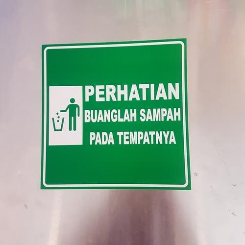 Jual SIGN STICKER BUANGLAH SAMPAH PADA TEMPATNYA 20X20CM K3 RAMBU ...