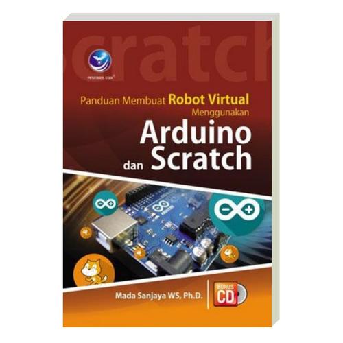 Jual Buku Panduan Membuat Robot Virtual Menggunakan Arduino Dan Scratch ...