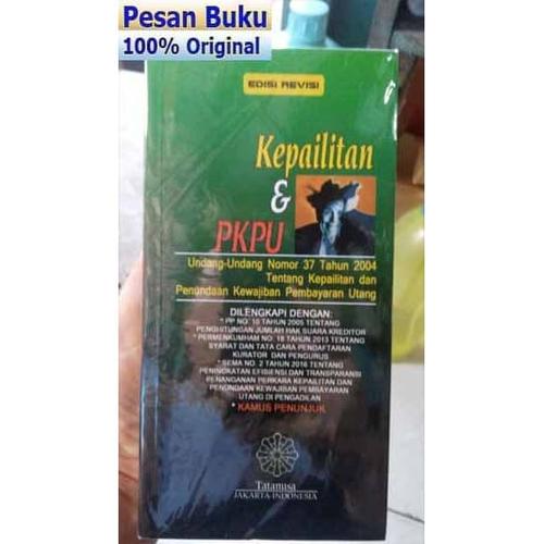 Jual Buku Kepailitan dan PKPU Undang-Undang Nomor 37 Tahun 2004 - Jakarta Pusat - Pesan buku ...