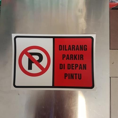 Jual SIGN STICKER K3 RAMBU SAFETY DILARANG PARKIR DI DEPAN PINTU UK ...