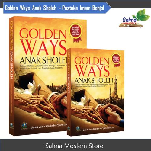 Jual Buku Golden Ways Anak Sholeh - Pustaka Imam Bonjol - Jakarta Timur ...