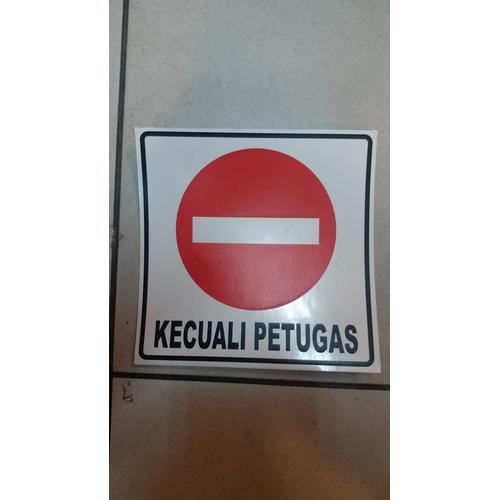 Jual SIGN LABEL STICKER DILARANG KECUALI PETUGAS 15X15CM - Jakarta ...