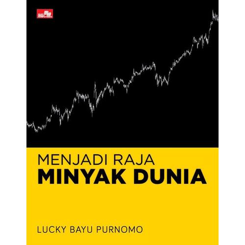 Jual Buku Menjadi Raja Minyak Dunia - Jakarta Utara - Monster Store ...