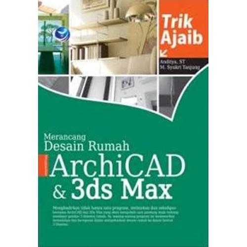 Jual Trik Ajaib Merancang Desain Rumah Menggunakan Archicad Dan 3ds Max ...