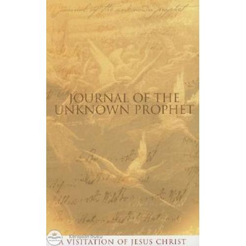 Jual Journal of the Unknown Prophet : A Visitation of Jesus Christ ...