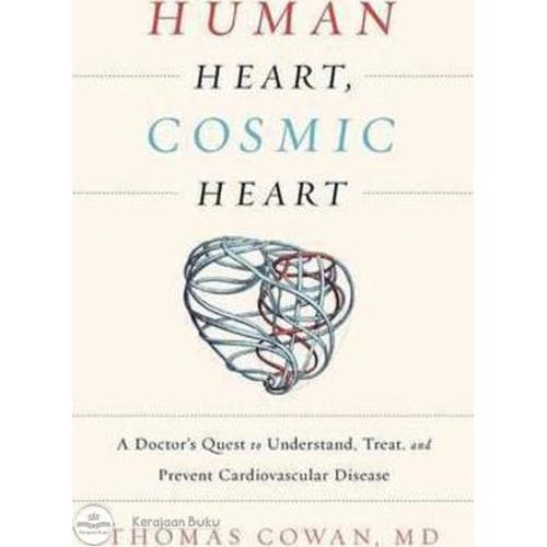 Jual Human Heart, Cosmic Heart : A Doctor s Quest to Understand, Treat ...
