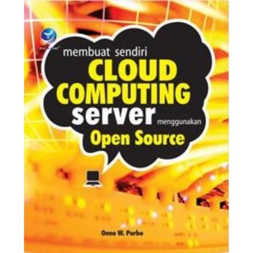 Jual Buku Membuat Sendiri Cloud Computing Server Menggunakan Open ...