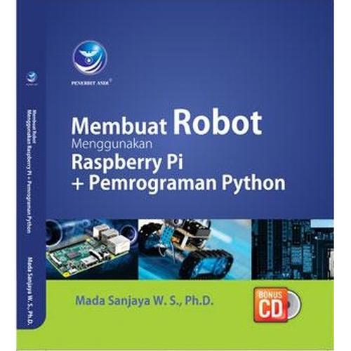 Jual Buku Membuat Robot Menggunakan Raspberry Pi + Pemrograman Python ...