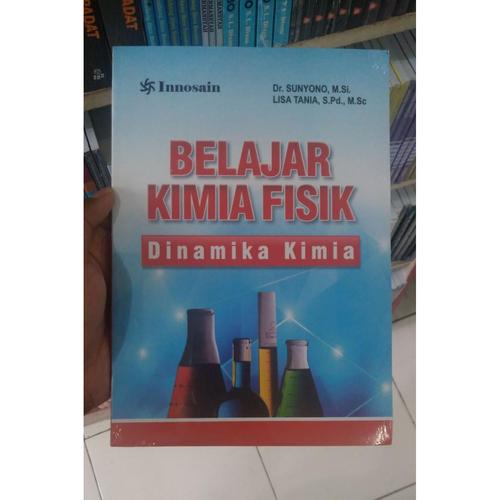 Jual BUKU ORIGINAL BELAJAR KIMIA FISIK DINAMIKA KIMIA - SUNYONO ...