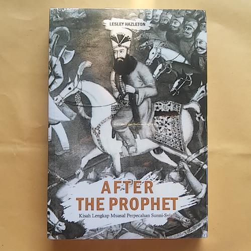 Jual Buku After The Prophet : Kisah Lengkap Muasal Perpecahan Sunni ...