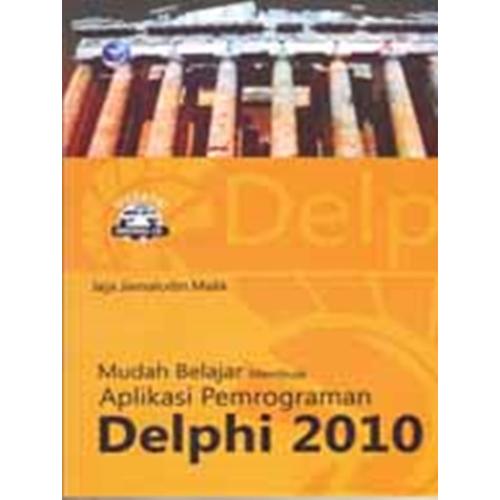 Jual Buku Mudah belajar membuat aplikasi pemrograman delphi 2010 - Kab. Sleman - Originalbooks ...