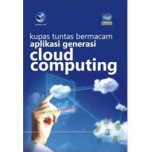 Jual Buku Kupas Tuntas Bermacam Aplikasi Generasi Cloud Computing - Kab ...