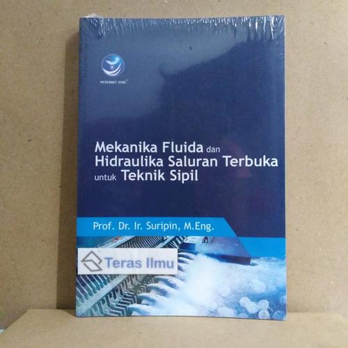 Jual Buku Mekanika Fluida Dan Hidraulika Saluran Terbaku Untuk Teknik Sipil - Kota Tangerang ...