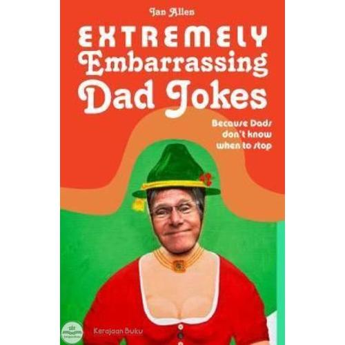 Jual Extremely Embarrassing Dad Jokes : Because Dads don't know when to ...