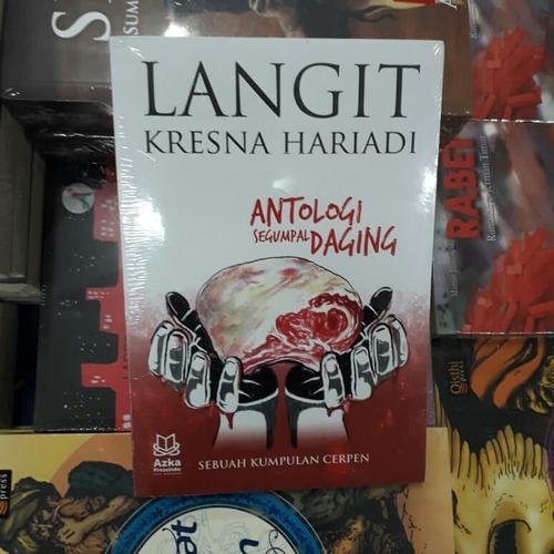 Jual BUKU ANTOLOGI SEGUMPAL DAGING - LANGIT KRESNA HARIADI - Kab ...