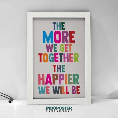 Jual POSTER HIASAN DINDING ALFABET THE MORE WE GET TOGETHER 12RP ...