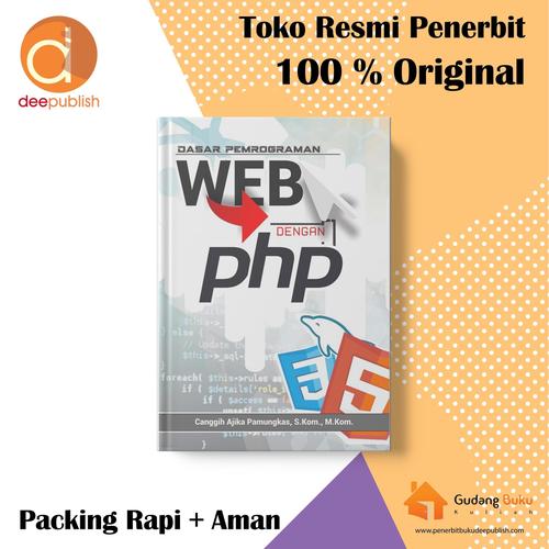 Jual Dasar Pemrograman Web dengan PHP - Kab. Sleman - Penerbit Buku Deepublish | Tokopedia