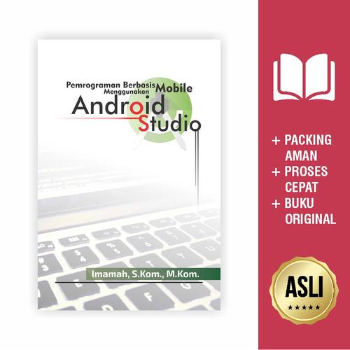 Jual Buku Pemrograman Berbasis Mobile Menggunakan Android Studio - Kab ...