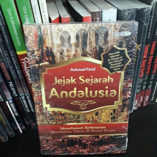 Jual BUKU JEJAK SEJARAH ANDALUSIA - ACHMAD FARID - CHECKLIST - Kab. Bantul - barokah book ...