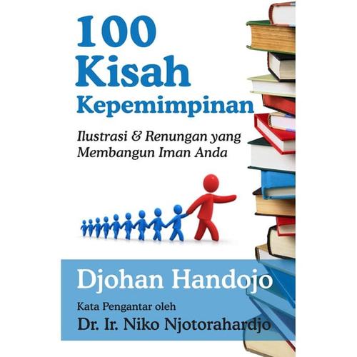 Promo Buku 100 KIsah Kepemimpinan (Djohan Handojo) - Jakarta Barat ...