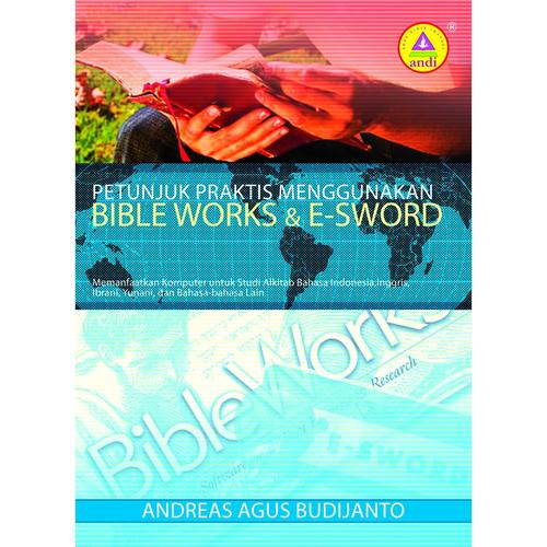 Jual Petunjuk Praktis Menggunakan Bible Works Dan E-Sword - Kab. Sleman ...