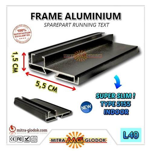 Jual FRAME INDOOR 5515 ALUMINIUM SLIM TIPIS KOMPONEN RUNNING TEXT - L40 ...