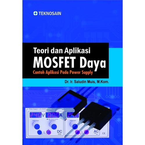 Jual Teori dan Aplikasi Mosfet Daya; Contoh Aplikasi Pada Power Supply - Kab. Sleman - PENERBIT ...