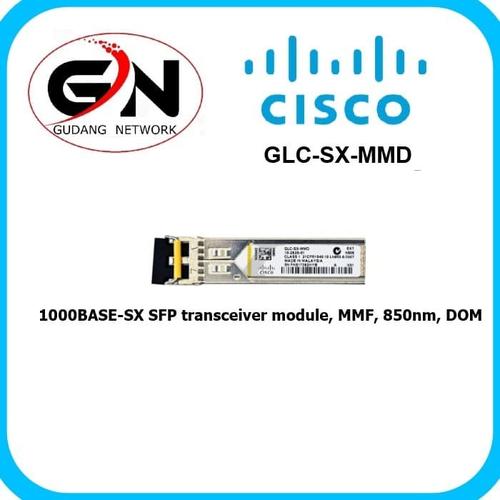 Jual Cisco GLC-SX-MMD 1000BASE-SX SFP transceiver module, MMF, 850nm, DOM - Jakarta Pusat ...