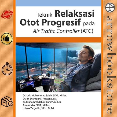 Jual Buku Modul Teknik Relaksasi Otot Progresif Pada Air Traffic Controller - Kab. Sleman ...