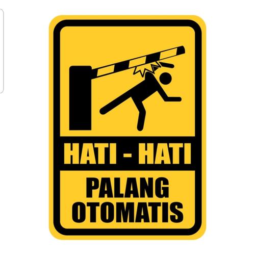 Jual SIGN STICKER K3 RAMBU SAFETY HATI2 PALANG OTOMATIS UK 30X40CM ...