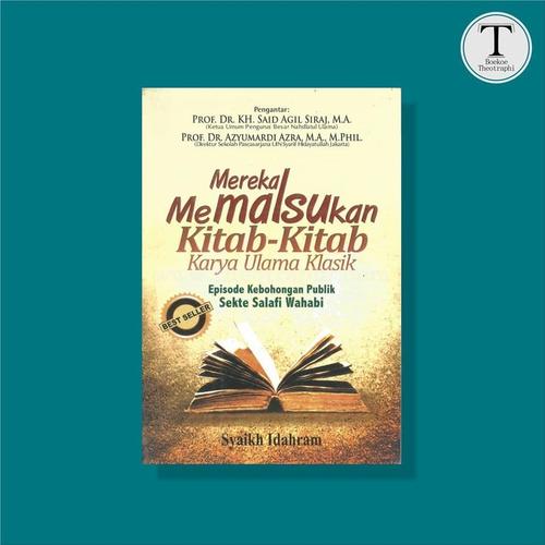Jual Mereka Memalsukan Kitab-Kitab Karya Ulama Klasik - Syaikh Idahram ...