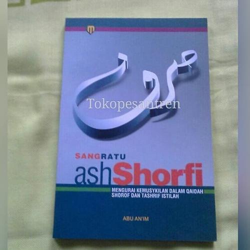 Jual Sang Ratu ash Shorofi Mengurai kemusykilan dalam qaidah shorof ... Jual Sang Ratu ash Shorofi Mengurai kemusykilan dalam qaidah shorof ...
