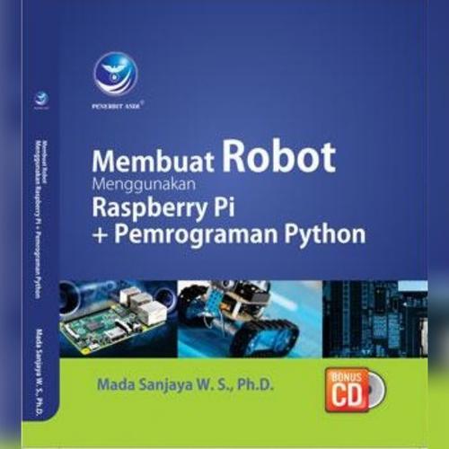 Jual Membuat Robot Menggunakan Raspberry Pi (Bonus CD) - Mada Sanjaya WS - Kota Bandung ...