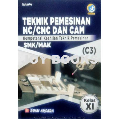 Jual Buku Teknik Pemesinan Nc Cnc Dan Cam Bumi Aksara Smk Mak Kelas Xi