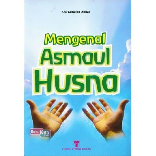 Jual Buku Mengenal Asmaul Husna oleh Abu Azka Ibn Abbas - Jakarta Barat ...