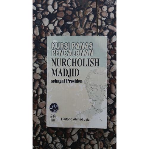 Jual KURSI PANAS PENCALONAN NURCHOLISH MADJID Hartono Ahmad Jaiz - Kota ...