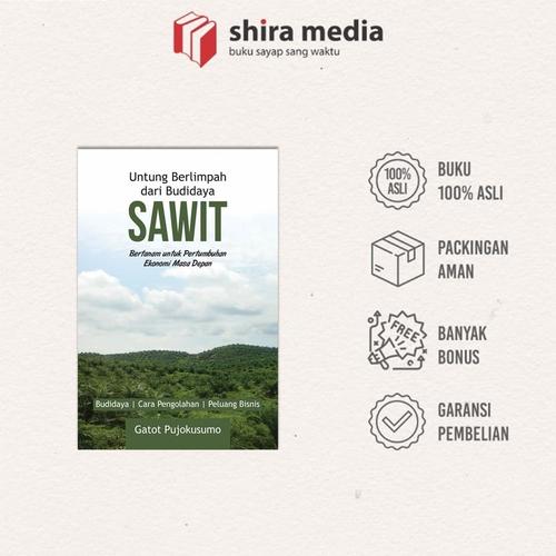 Jual BUKU UNTUNG BERLIMPAH DARI BUDIDAYA SAWIT - Kab. Sleman - Shira Media | Tokopedia