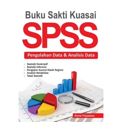 Jual Buku Buku Sakti Kuasai SPSS - Pengolahan Data & Analisis Data ... Jual Buku Buku Sakti Kuasai SPSS - Pengolahan Data & Analisis Data ...