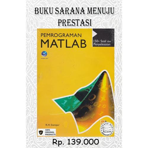 Jual termurah buku pemrograman matlab 150 soal dan penyelesaian - Kota ...