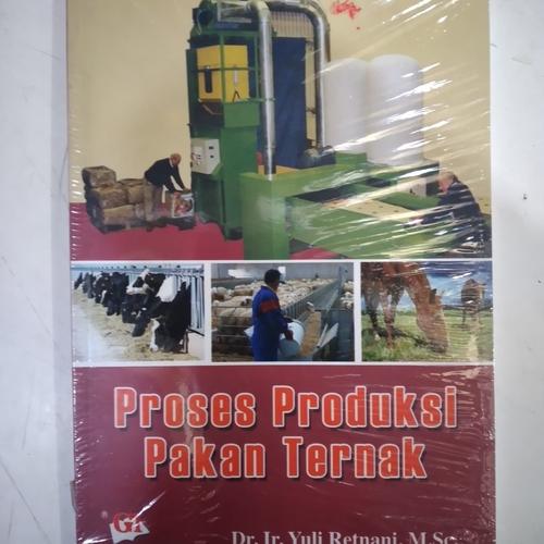 Jual PROSES PRODUKSI PAKAN TERNAK DR IR YULI RETNANI BUKU ORIGINAL ...