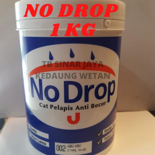 Jual No Drop ( Cat Tembok Anti Bocor) 001 Transparan / 1kg - 002 ABU ...