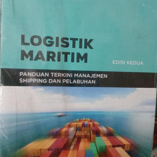 Jual LOGISTIK MARITIM PANDUAN TERKINI MANAJEMEN SHIPPING DAN PELABUHAN ...