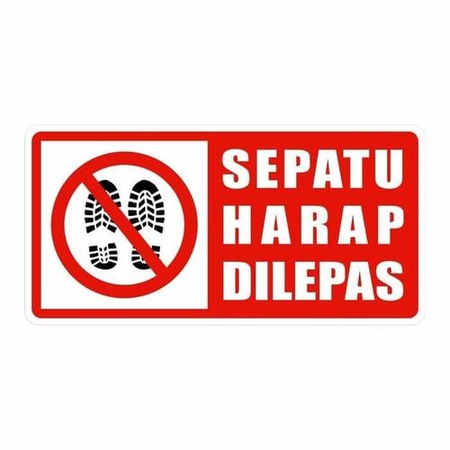 Jual Sticker Sepatu Harap Dilepas uk 30x15cm Rambu Sign k3 - Jakarta ...