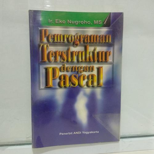 Jual Pemrograman Terstruktur dengan Pascal Ir Eko Nugroho MS - Kota ...