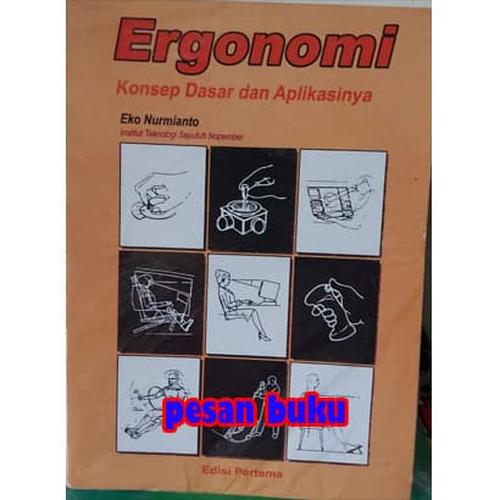 Jual Buku Ergonomi Konsep Dasar dan Aplikasinya Ed.1 - Eko Nurmianto ...