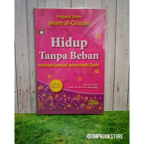 Jual Hidup tanpa beban IMAM AL GHAZALI - Jakarta Selatan - DMP Book Store | Tokopedia
