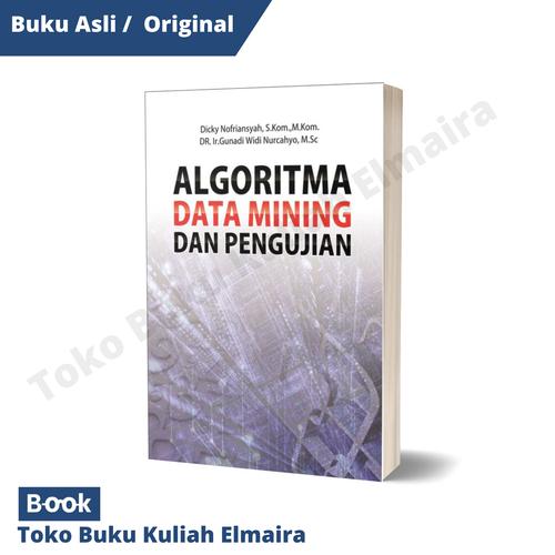 Jual Algoritma Data Mining dan Pengujian - Kab. Sleman - Buku Elmaira | Tokopedia