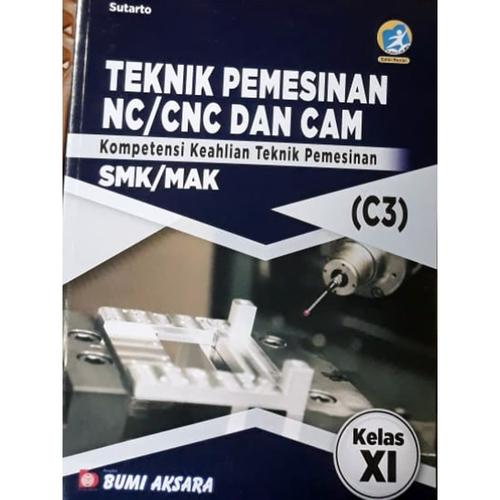 Promo Teknik Pemesinan Nc Cnc And Cam C3 K13 Rev Smk Mak Kl Xi Kab