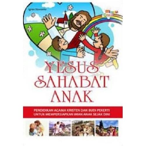 Jual Buku Yesus Sahabat Anak Pendidikan Agama Kristen Dan Budi Pekerti - Kota Malang ...