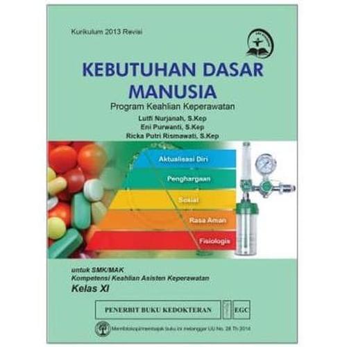 Jual KDM ORI - Buku Kebutuhan Dasar Manusia SMK Keperawatan Kelas XI EGC - Kab. Sleman - Deny ...